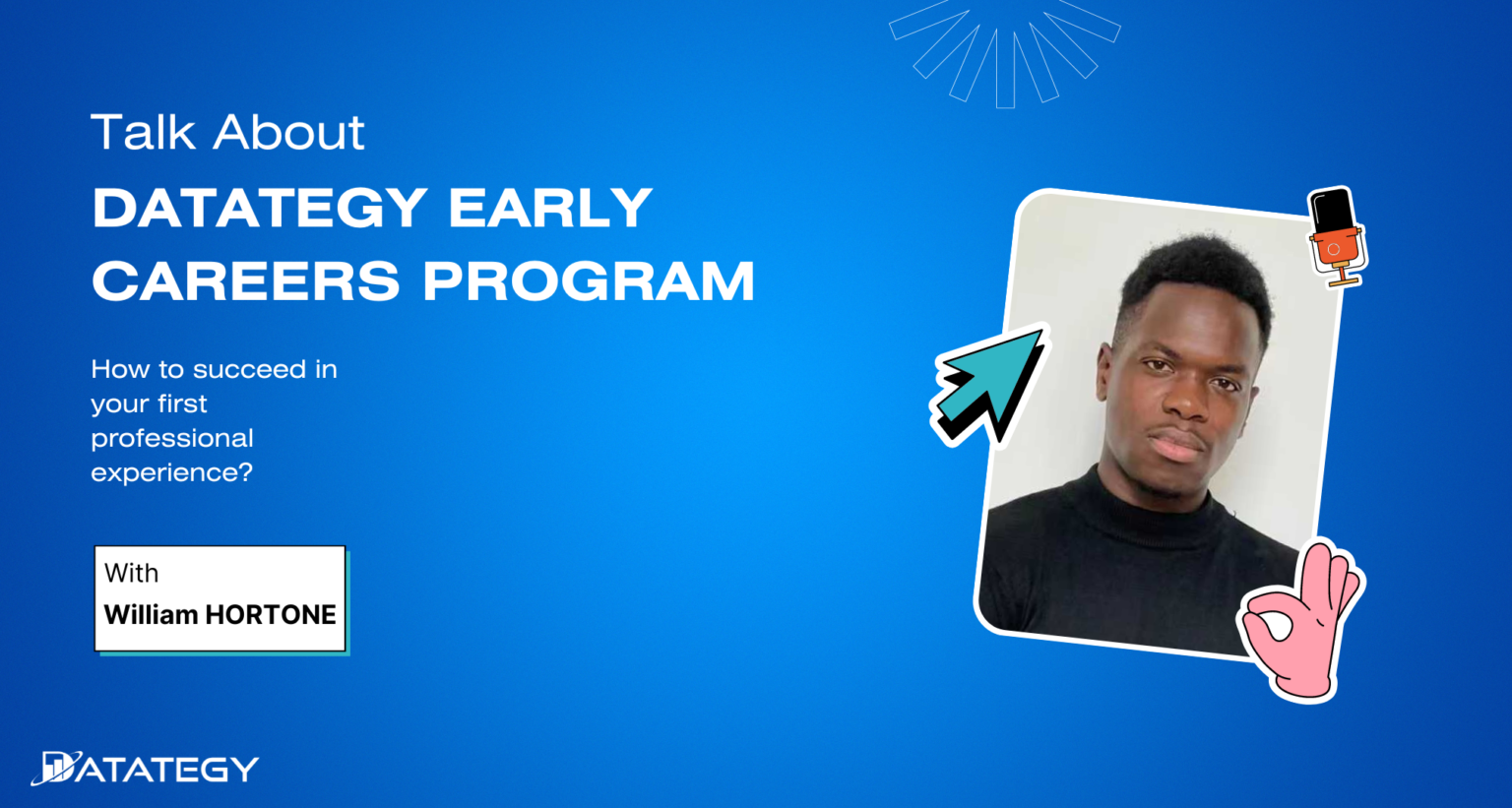 "DATATEGY EARLY CAREERS PROGRAM" With William HORTONE