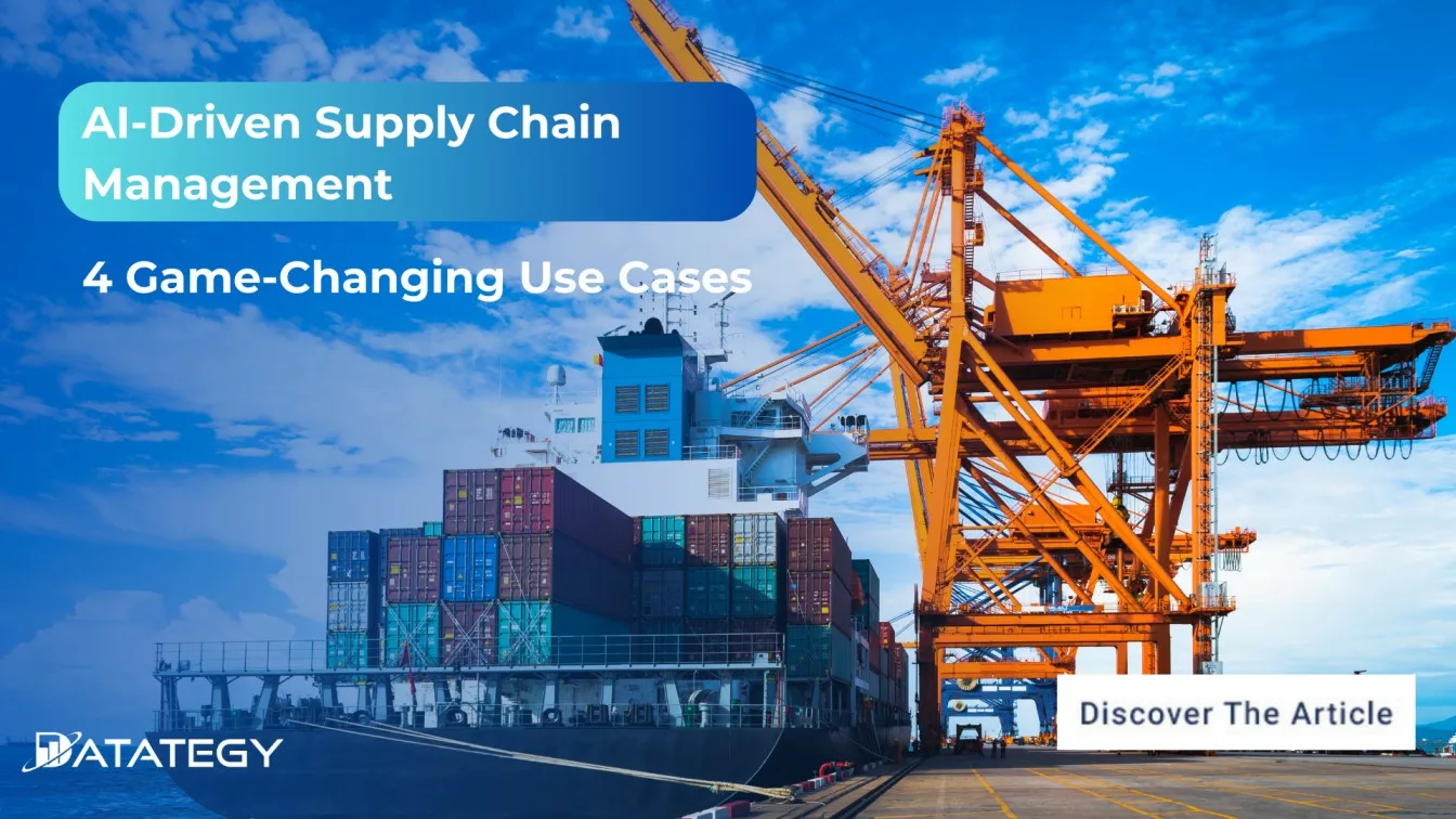 AI-Driven Supply Chain Management: 4 Game-Changing Use Cases