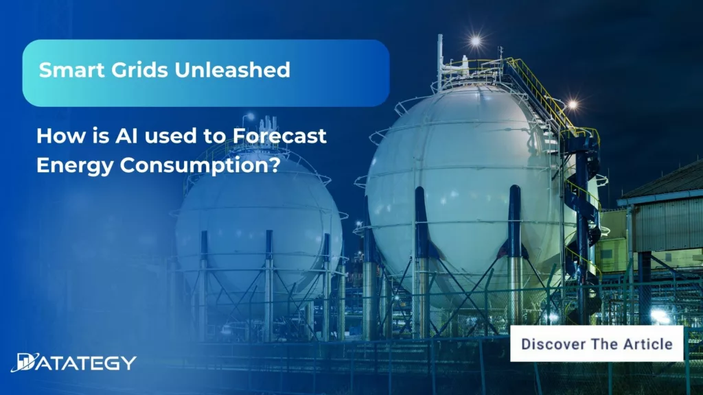 Smart Grids Unleashed: How is AI Used to Forecast Energy Consumption?
